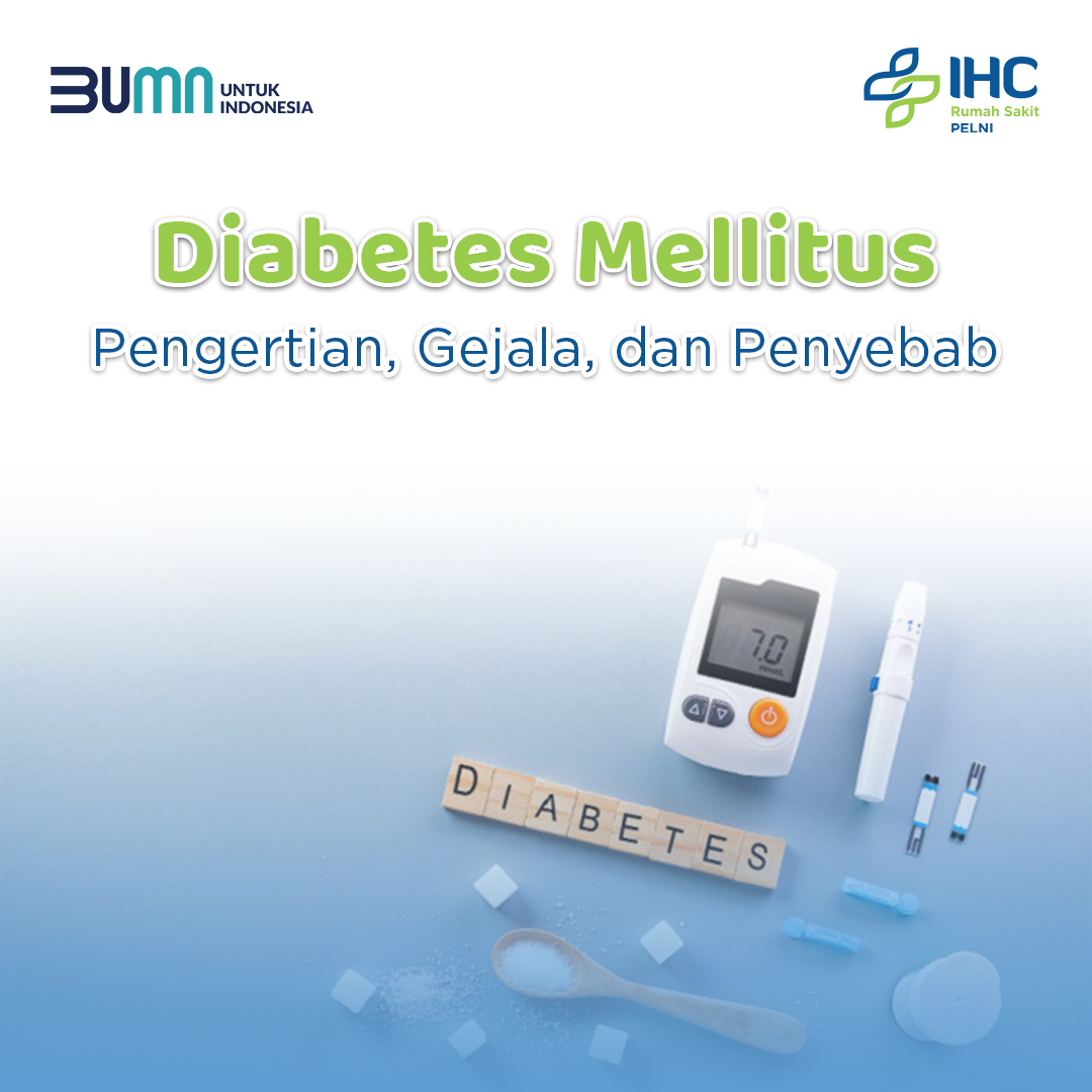 Diabetes Mellitus: Pengertian, Gejala, dan Penyebab - Rumah Sakit PELNI