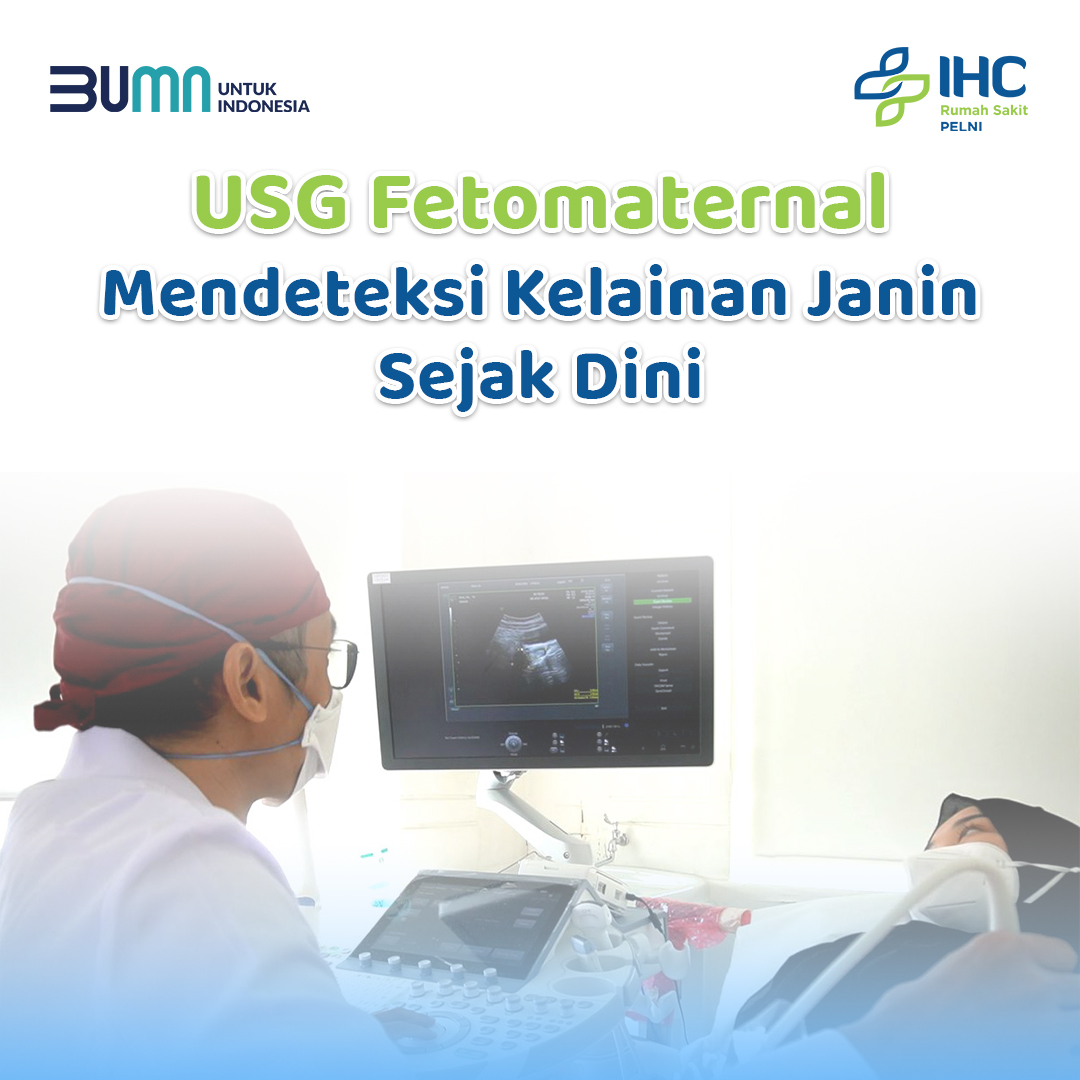 USG Fetomaternal: Mendeteksi Kelainan Janin Sejak Dini - Rumah Sakit PELNI